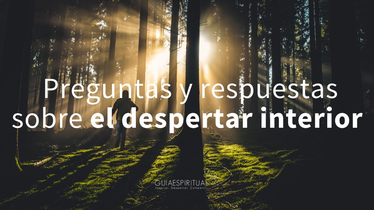 Preguntas y respuestas del despertar interior - YouTube