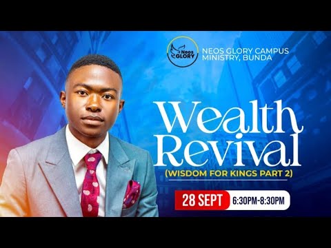 Wealth Revival (Wisdom for Kings part 2) Luanar Bunda Campus | With Sir ...