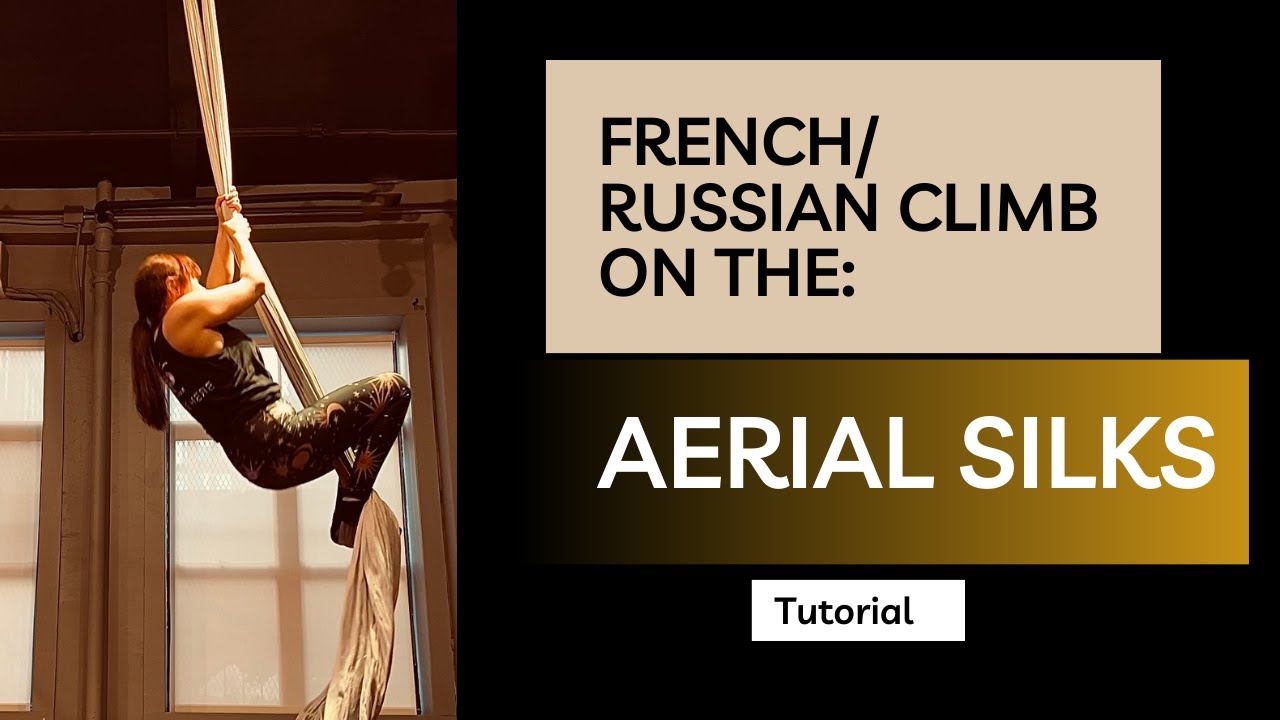 How to do a French/Russian Climb on the Aerial Silks (Tutorial.) - YouTube