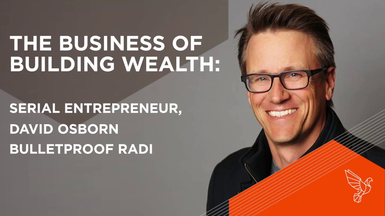 The Business of Building Wealth: David Osborn, Serial Entrepreneur ...