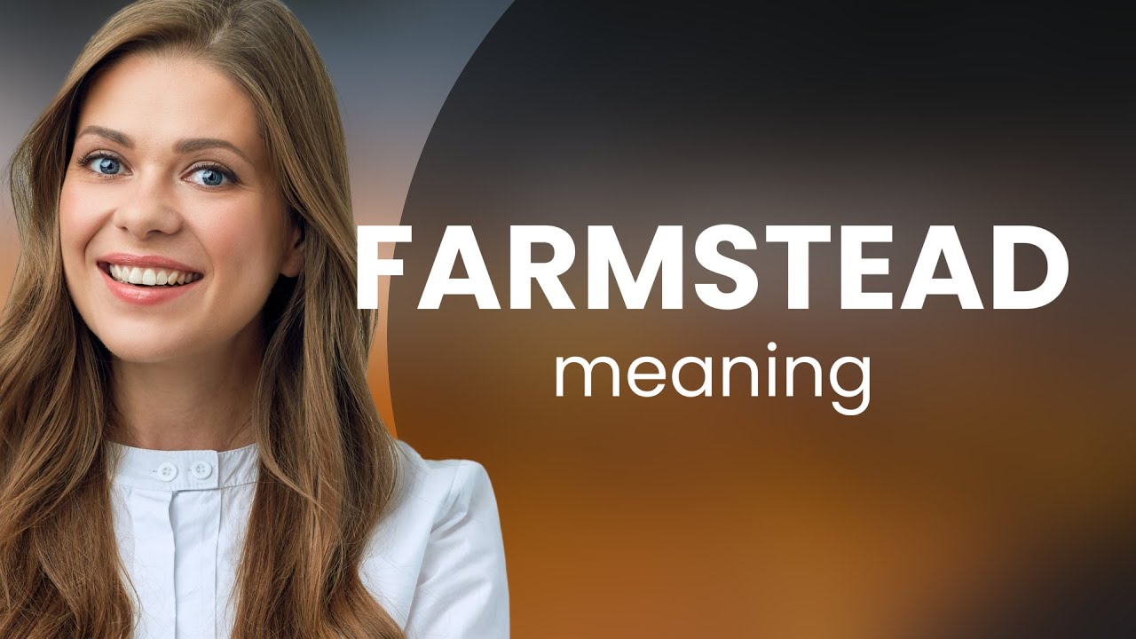 Farmstead — FARMSTEAD definition - YouTube