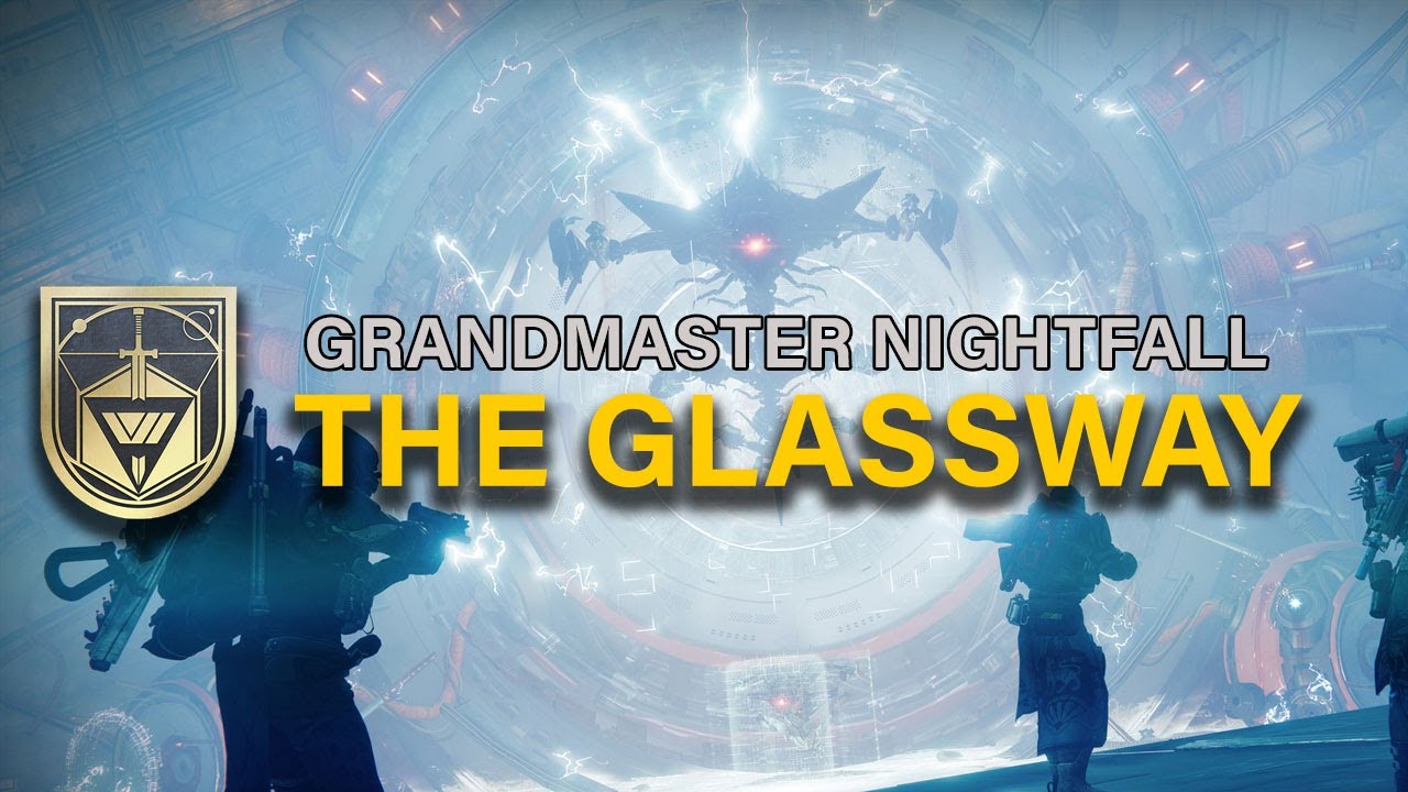 Destiny 2: Grandmaster Nightfall "The Glassway" - YouTube