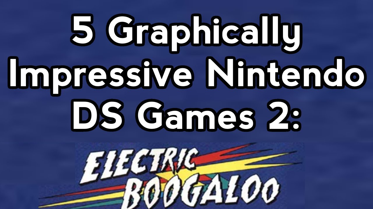 5 graphically impressive Nintendo DS games 2: Electric Boogaloo ...