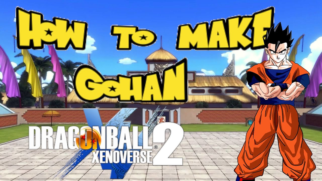How to make Gohan | Dragon Ball Xenoverse 2 | - YouTube