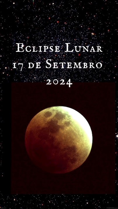 O que você Precisa saber sobre o Eclipse Lunar 17 de Setembro de 2024 #eclipse #eclipselunar # ...