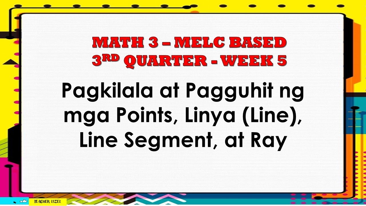 MATH3_QUARTER3_WK5_PAGKILALA SA POINTS , LINE , RAY AT LINE SEGMENT ...