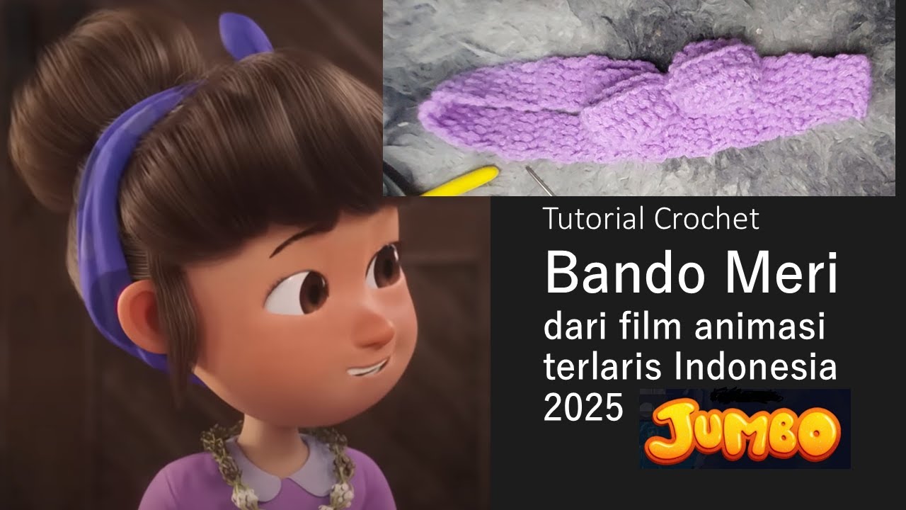 Crochet Bando Meri | Dari Film Animasi Terlaris 2025 "Jumbo" - YouTube