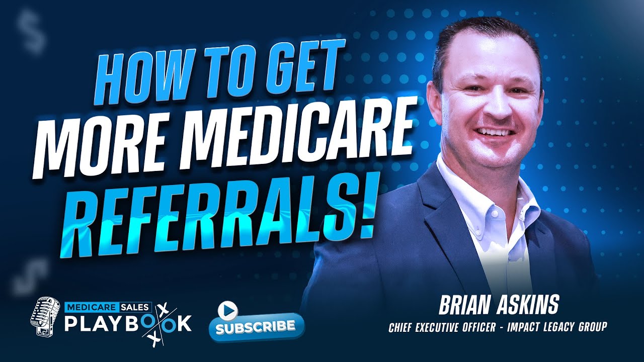 How to Sell Medicare: Proven Referral Strategies to Expand Your ...