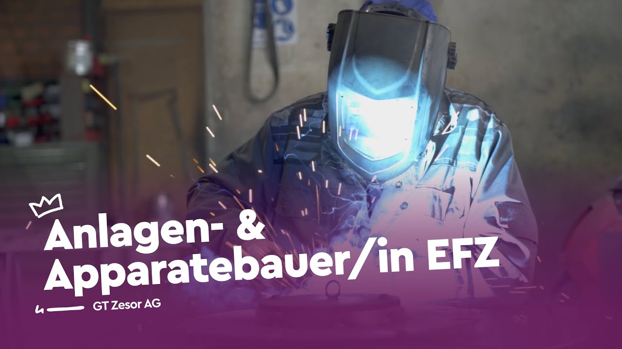 Bauteile herstellen als Anlagen- und Apparatebauer/in EFZ - GT Zesor AG ...