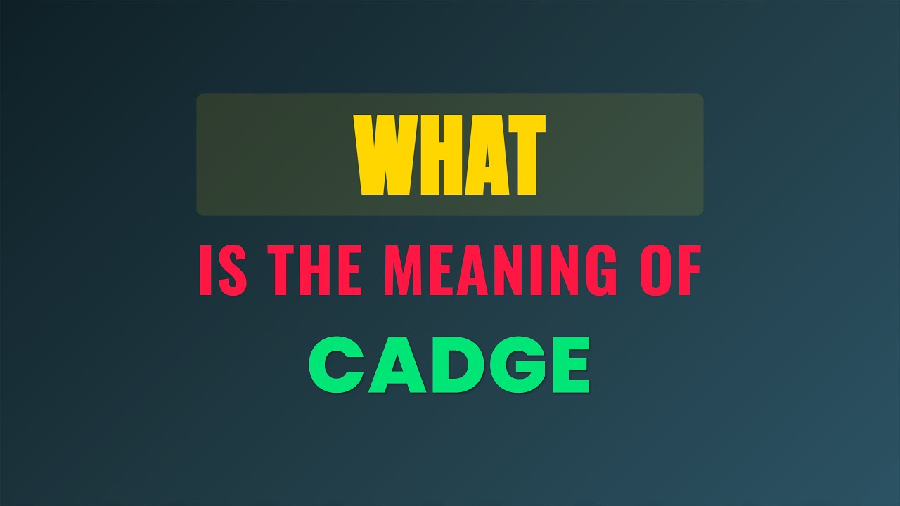 What is the meaning of Cadge? - YouTube