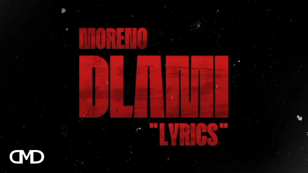 MORENO - DLAMI (LYRIC VIDEO) - YouTube