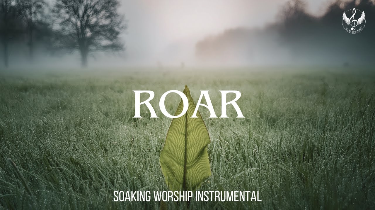 Roar - Soaking Worship Instrumental | Prayer and Devotional - YouTube