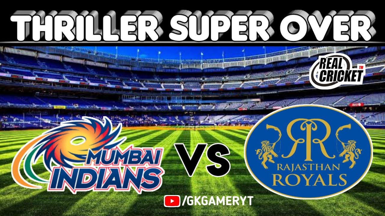 Thriller Super Over Match|| Rajsthan Royals vs Mumbai Indians || Super ...