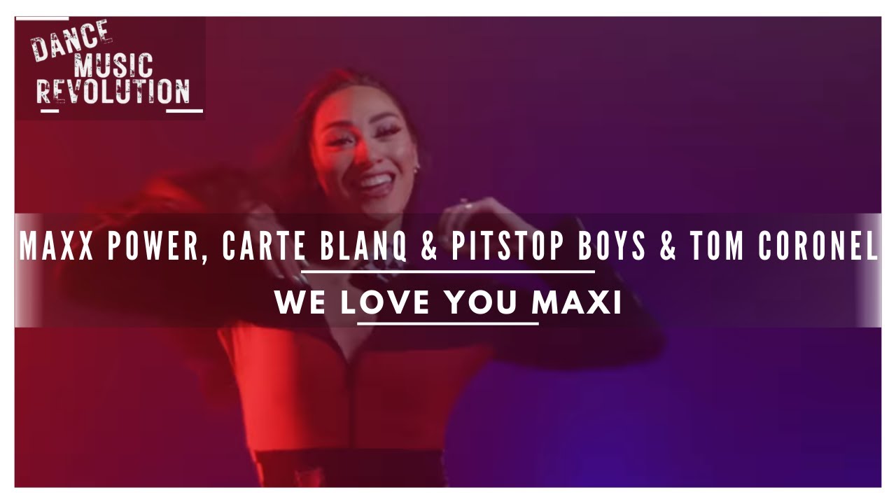Maxx Power, Carte Blanq & Pitstop Boys ft Tom Coronel - We Love You ...
