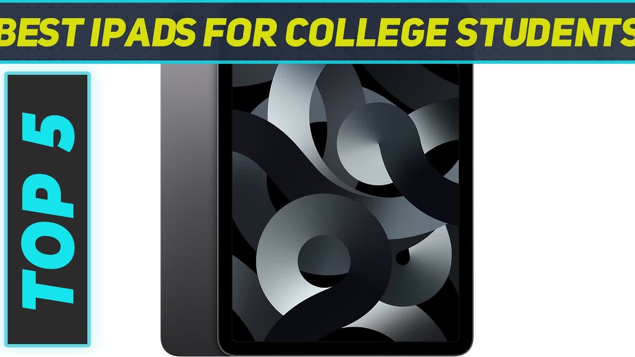 Top 5 Best Ipads For College Students in 2024 - YouTube