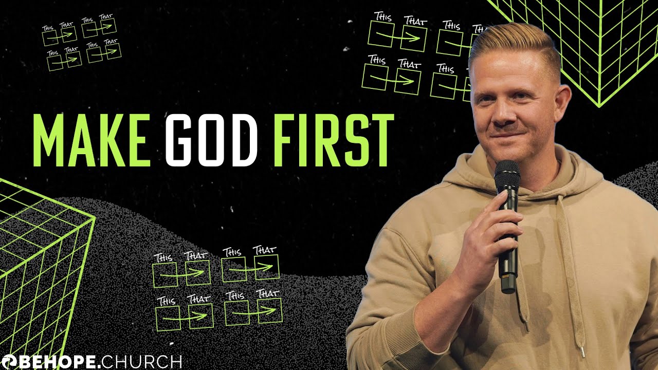 Make God First: Prioritizing His Will | Be Hope Church | Brad Thompson ...