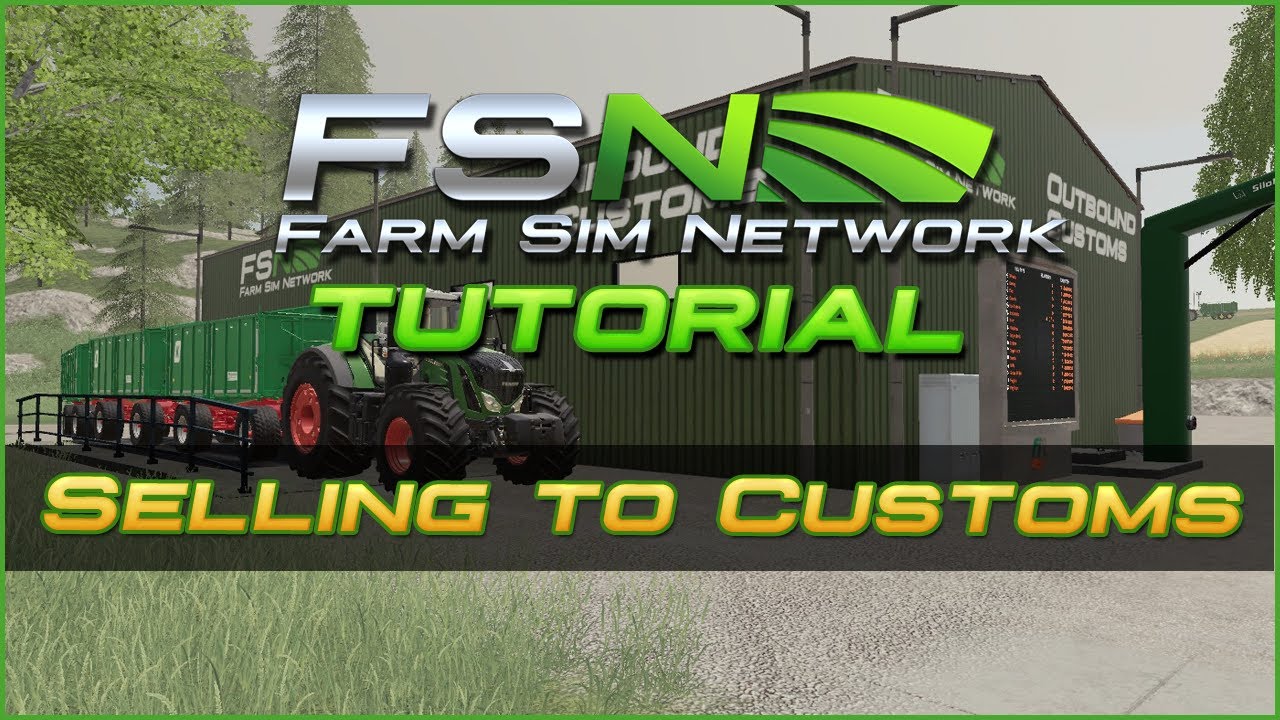 Selling to Customs | Farm Sim Network (FSN) Tutorial #15 - YouTube