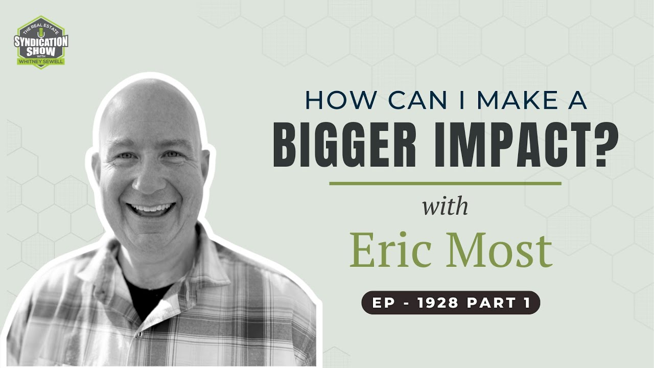 How Can I Make a Bigger Impact | Eric Most - YouTube