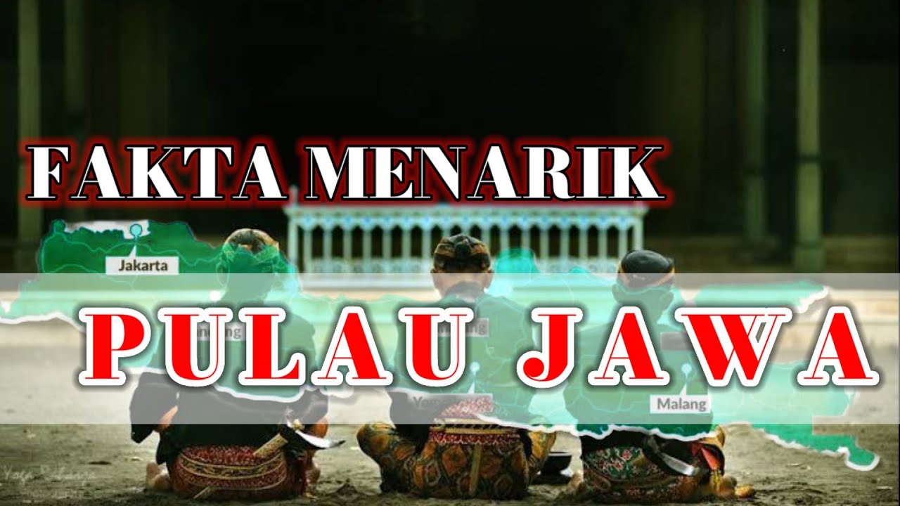 Fakta Menarik Pulau Jawa Interesting Facts About Java Island YouTube fakta-menarik-pulau-jawa-interesting-facts-about-java-island-youtube