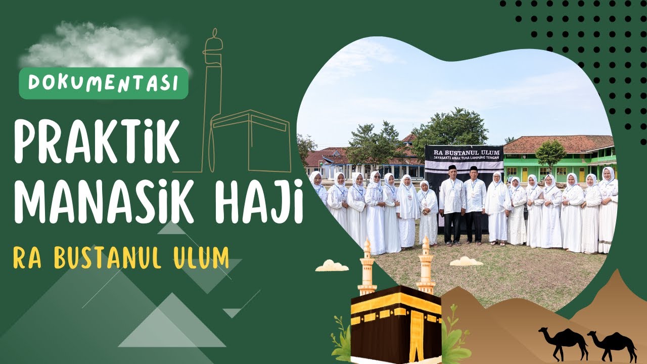 PRAKTIK MANASIK HAJI MADRASAH | RAUDHATUL ATHFAL BUSTANUL 'ULUM TAHUN ...