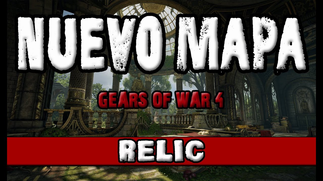 Nuevo Mapa Relic | Gears of War 4 - YouTube