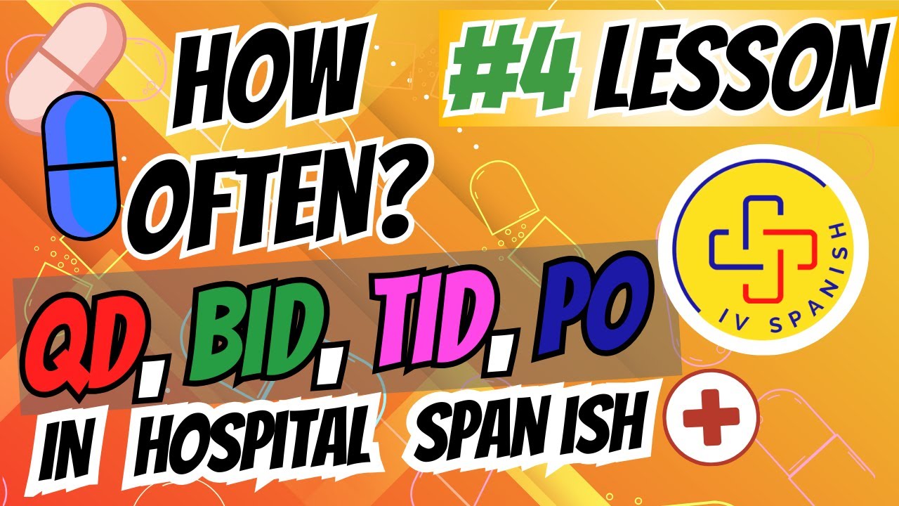 QD, BID, TID, PO | #4 Hospital Spanish Lesson - YouTube