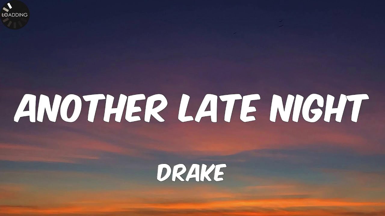 Drake- Another Late Night (Lyrics) - YouTube