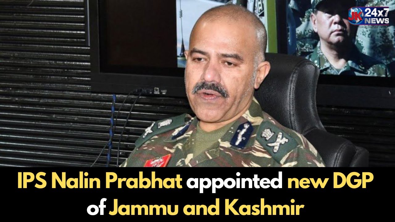 IPS Nalin Prabhat appointed new DGP of Jammu and Kashmir, set to assume ...