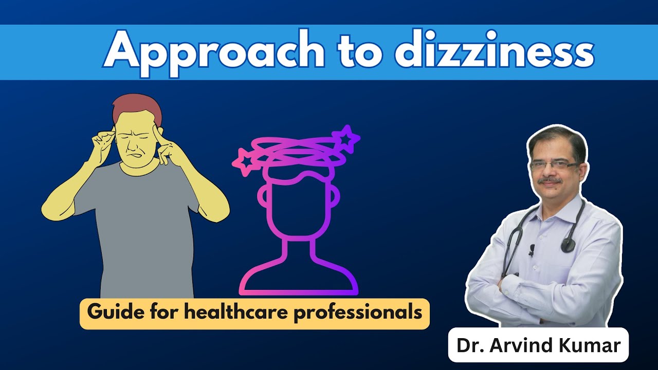 How to approach dizziness- Guide for healthcare professionals| Dr ...