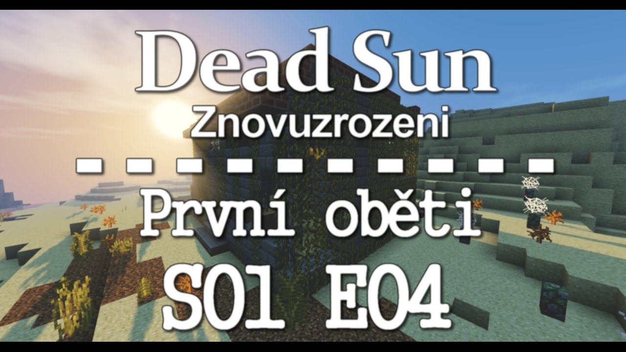 [S-M] Dead Sun - Znovuzrozeni S01E04 "První oběti" | Český Minecraft ...