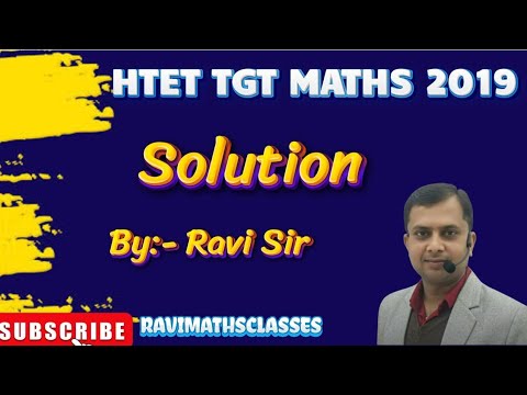 HTET TGT MATH 2019 SOLUTION BY RAVI SIR CLASS FOR HTET PRT TGT PGT & CET - YouTube