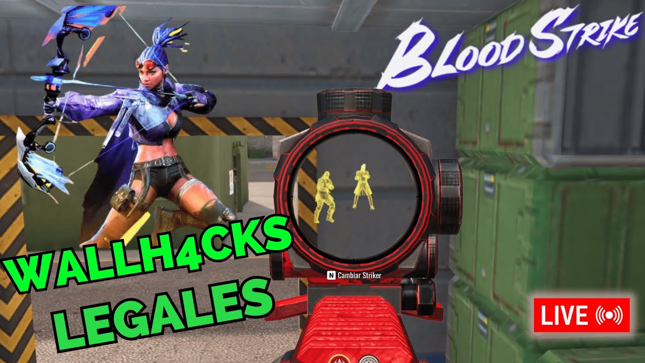 Usando Wallh4cks legales en BloodStrike| live - YouTube