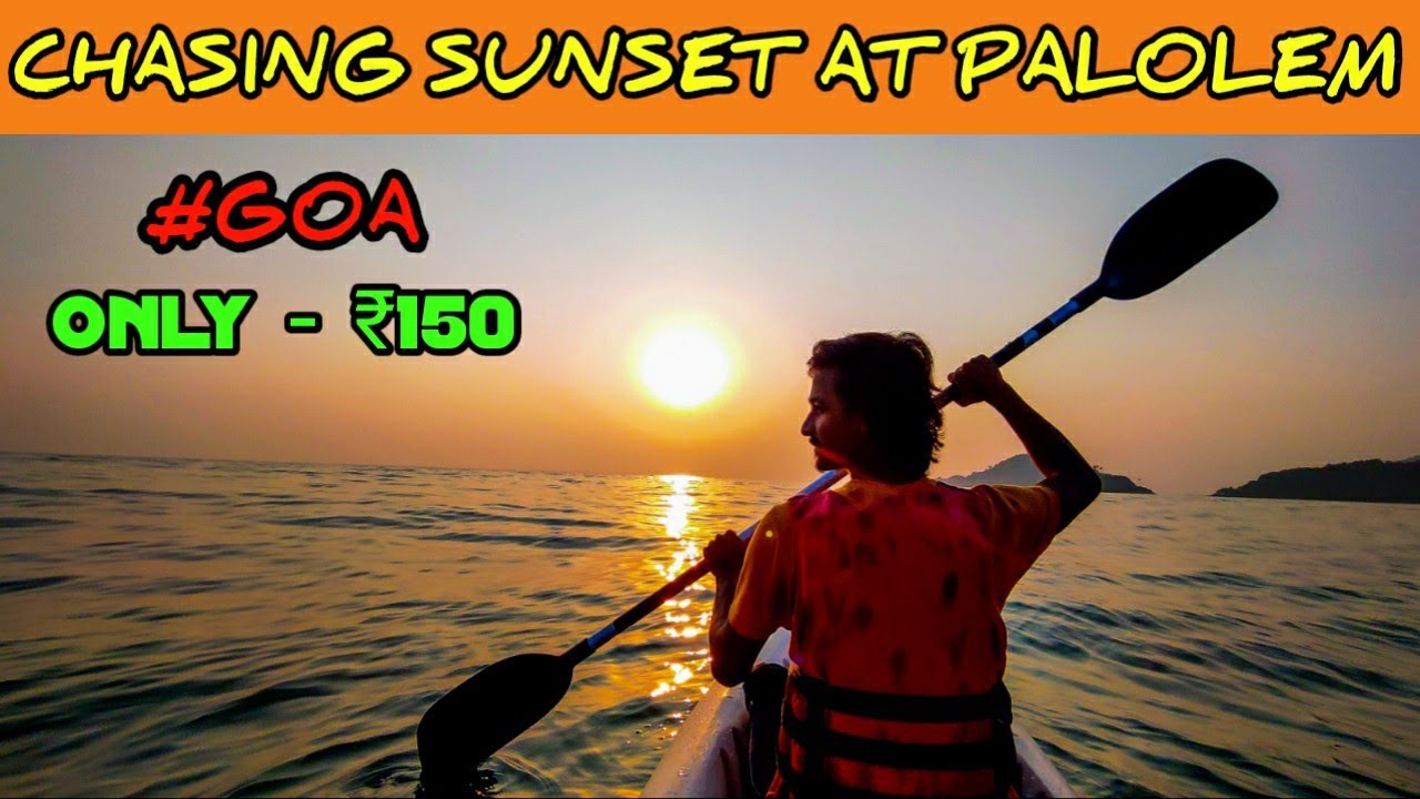 Kayaking at Palolem Beach South goa in just ₹150 | Chasing Sunset with ...