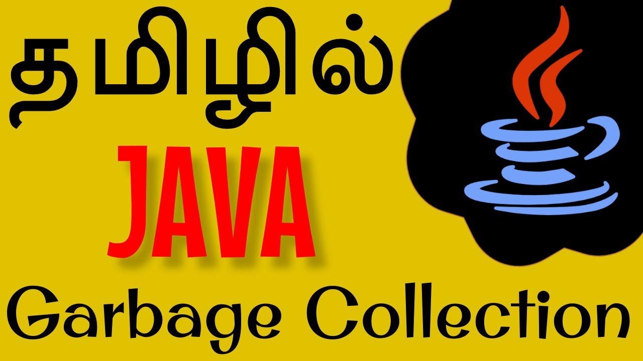 Java In Tamil Complete Garbage Collection For Beginners Muthuramalingam Payilagam Youtube