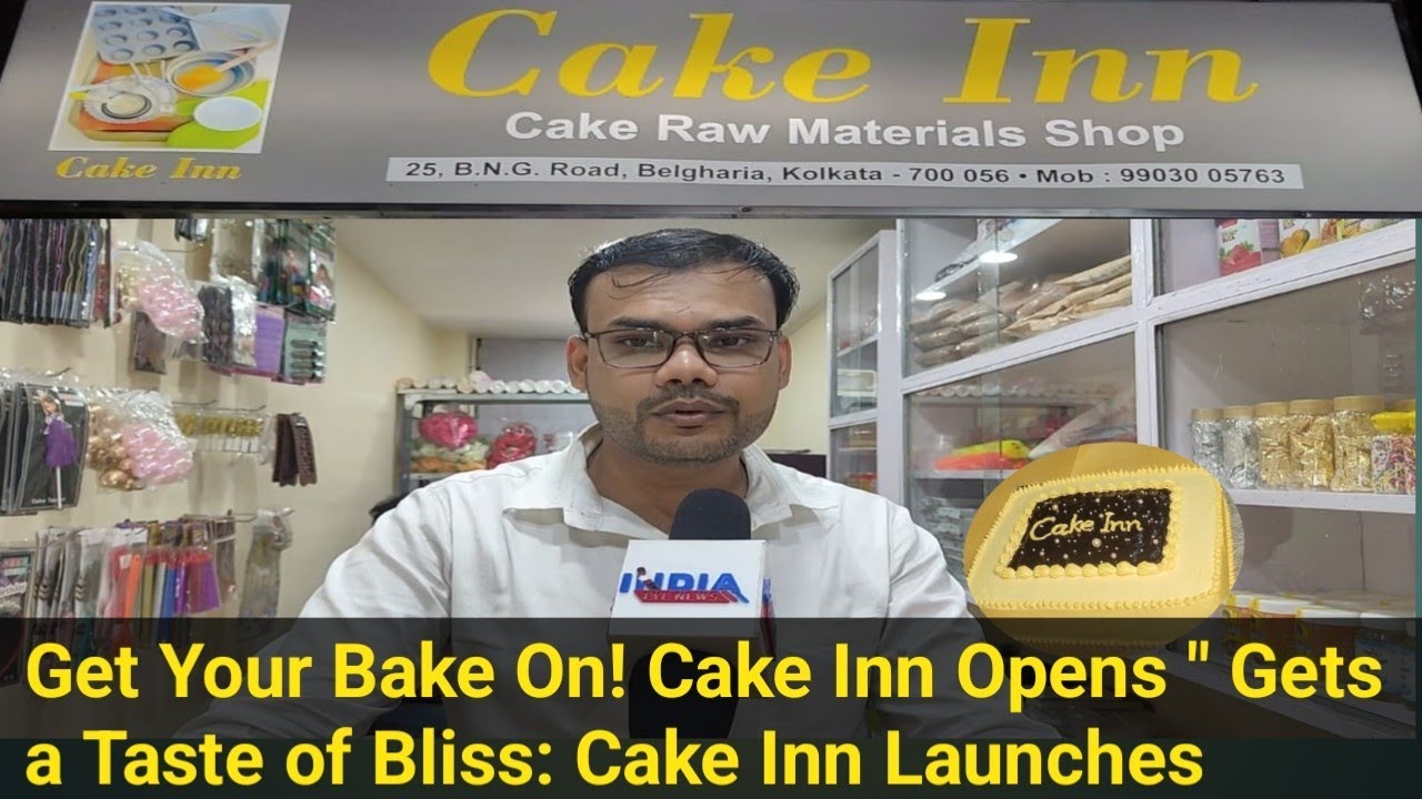 Get Your Bake On! Cake Inn Opens in Kamarhati Assembly" Gets a Taste of ...