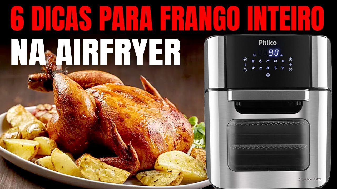 6 DICAS ao ASSAR FRANGO INTEIRO na AIRFRYER #cortes - YouTube