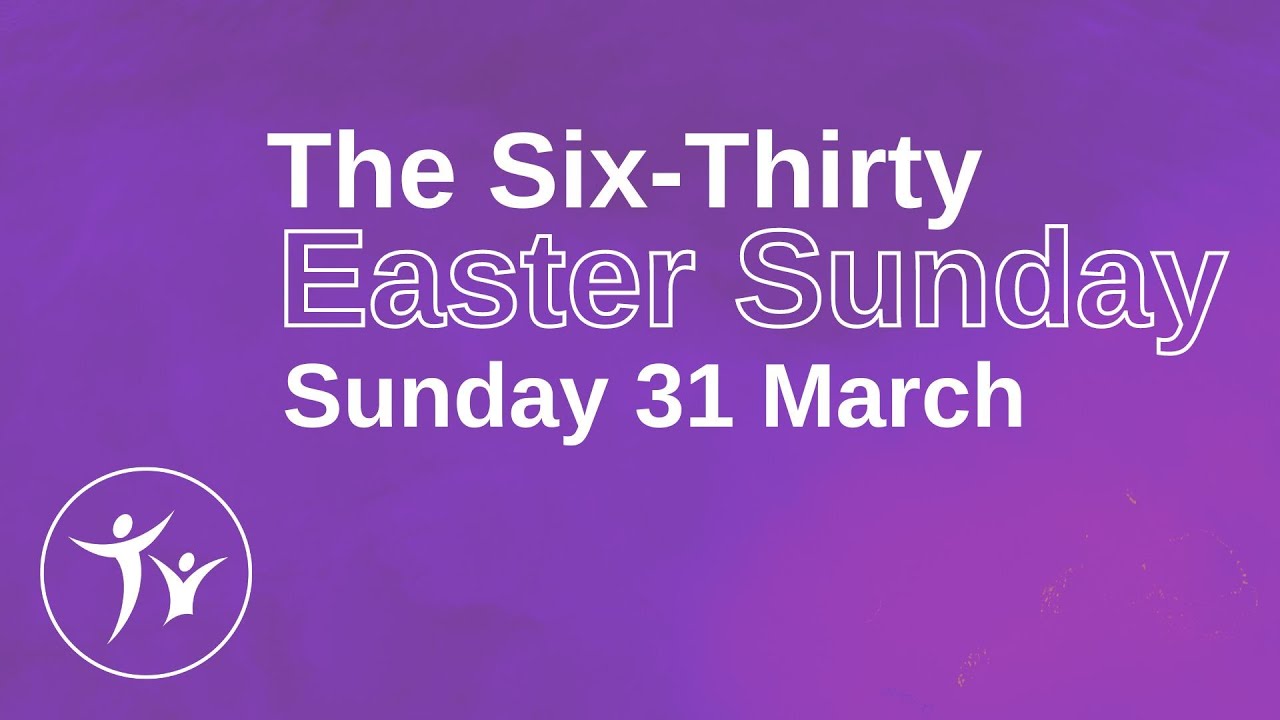 Easter Day Sunday 31 March: The Six-Thirty Celebration - YouTube