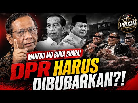 MAHFUD MD BUKA SUARA! BUBARKAN DPR, BAHAYA BAGI DEMOKRASI?