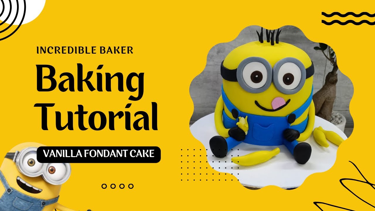 Rich Vanilla Sponge Truffle Fondant Minion Character Cake Baking Class Incredible Baker minion ...