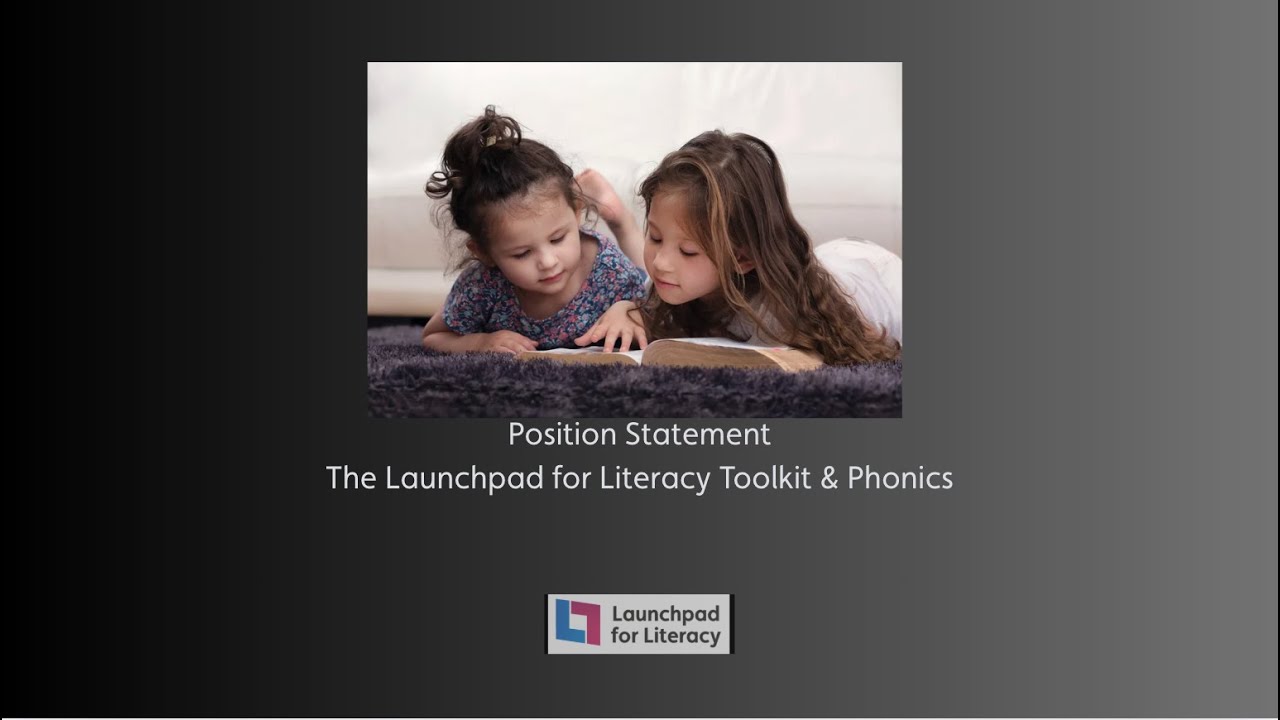 The Launchpad for Literacy Toolkit & Phonics - Position Statement - YouTube