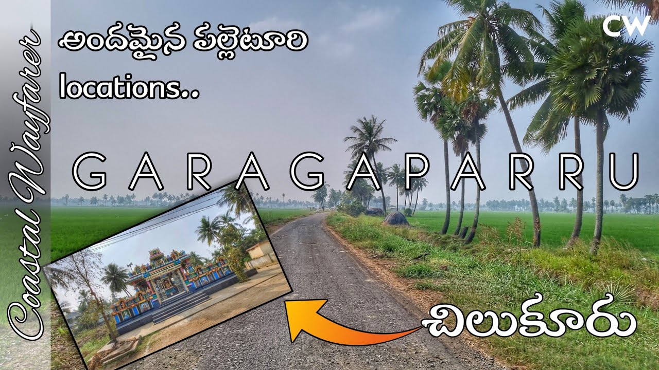 Garagaparru and Chilukuru Villages Locations | Telugu Countryside ...