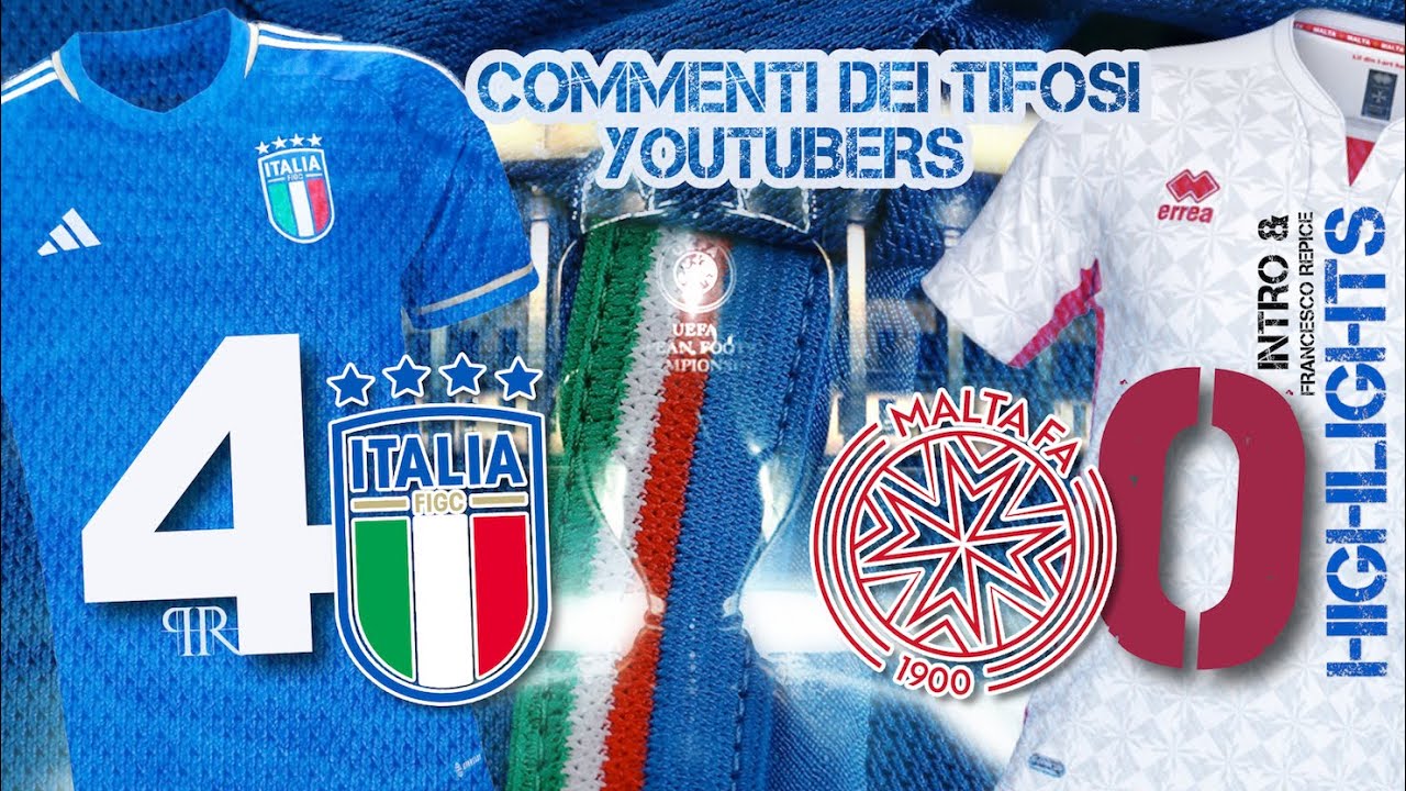 ITALIA 4 - MALTA 0 - Highlights & Commenti dei tifosi italiani - YouTube