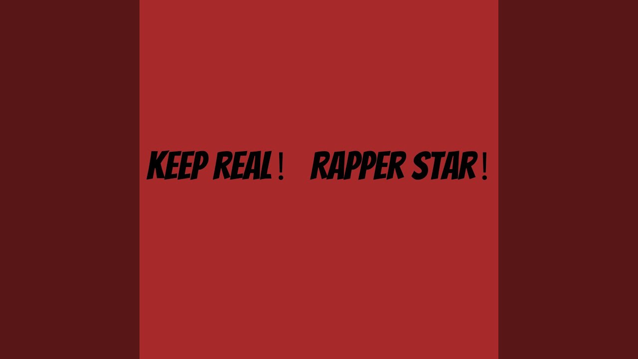Keep Real！Rapper Star！ - YouTube