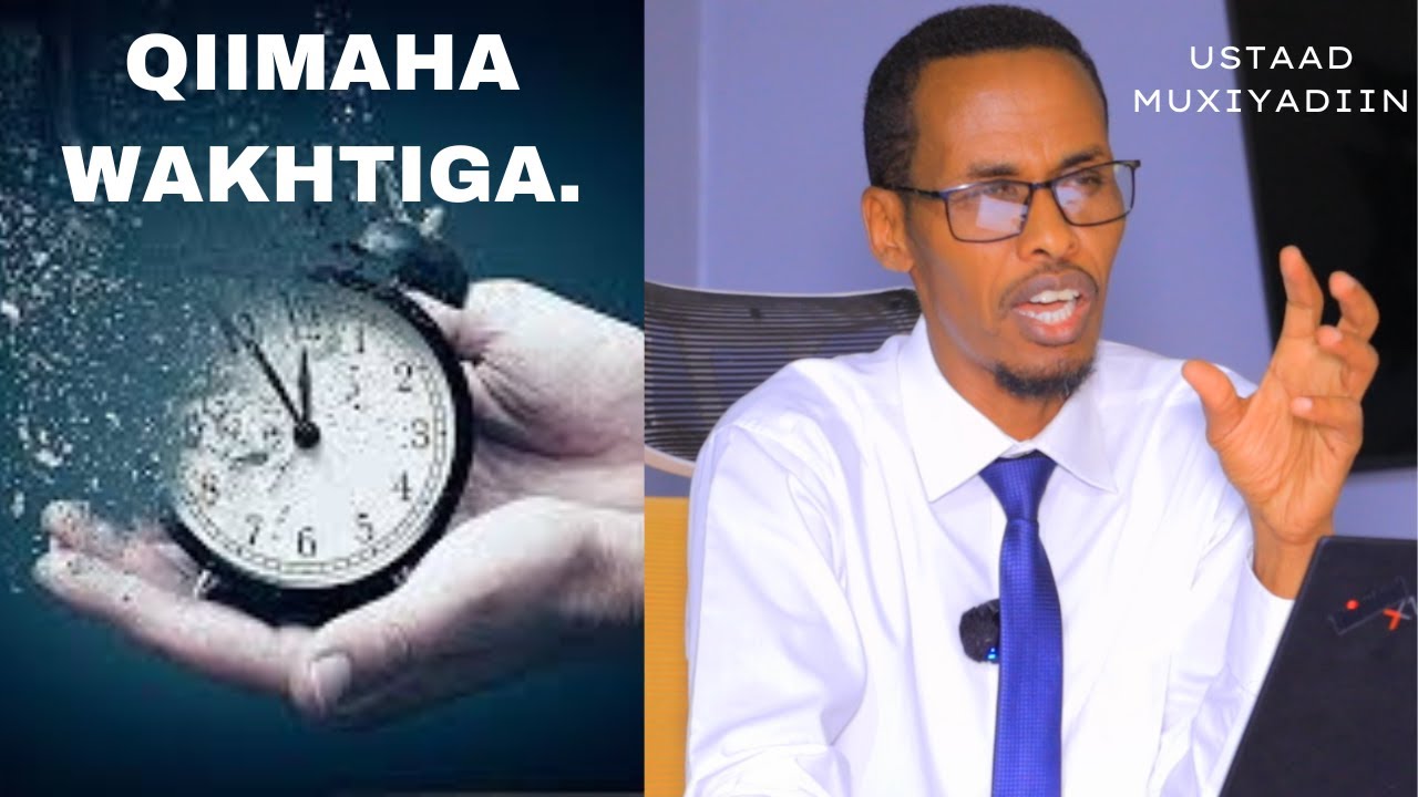 Ustaad Muxiyadiin Qiimaha Wakhtiga - YouTube