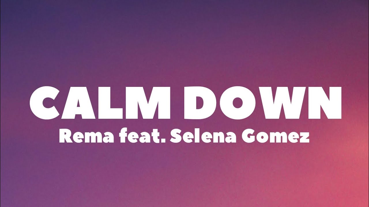 Rema & Selena Gomez - Calm Down (remix) Lyrics - YouTube
