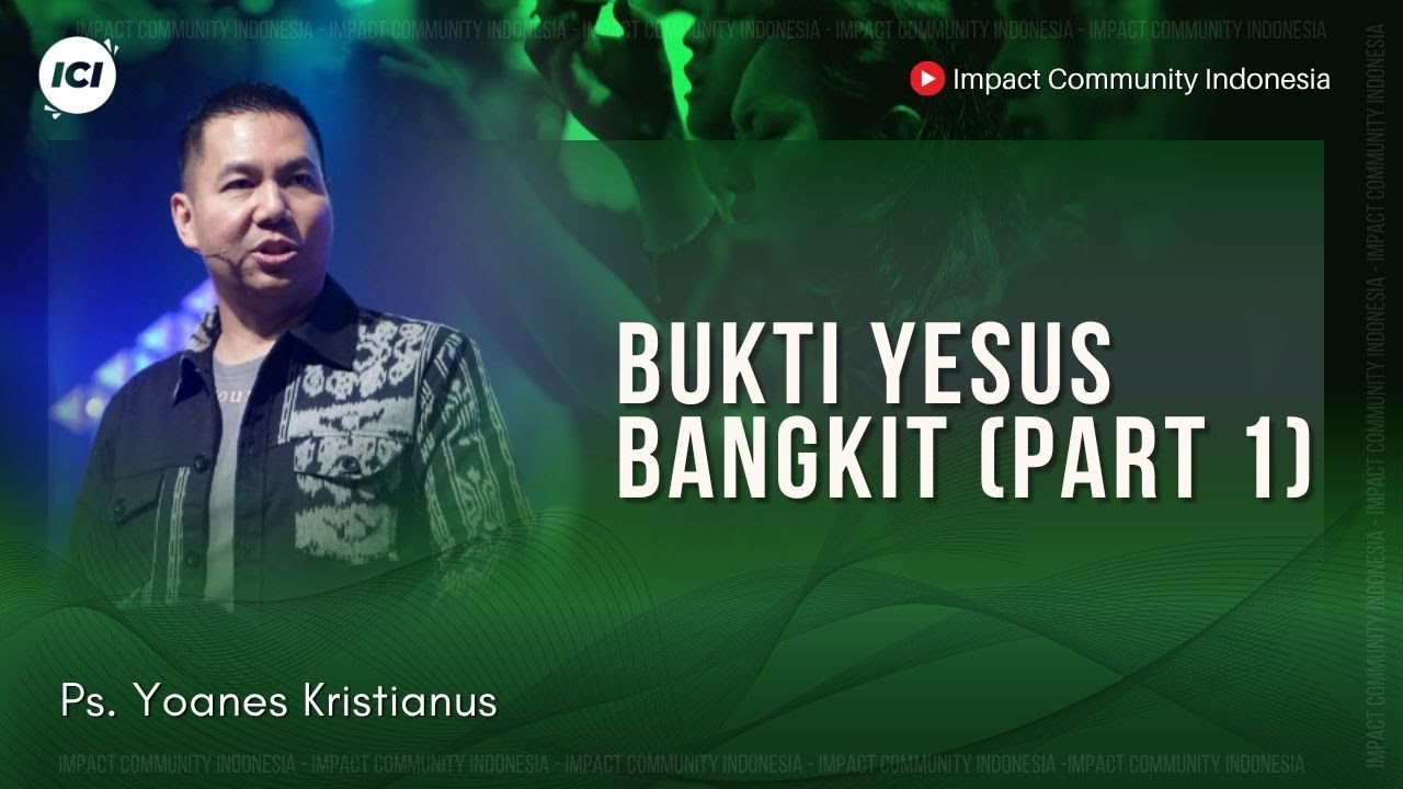 Bukti Yesus Bangkit ( Part #1 ) - Ps. Yoanes Kristianus - YouTube