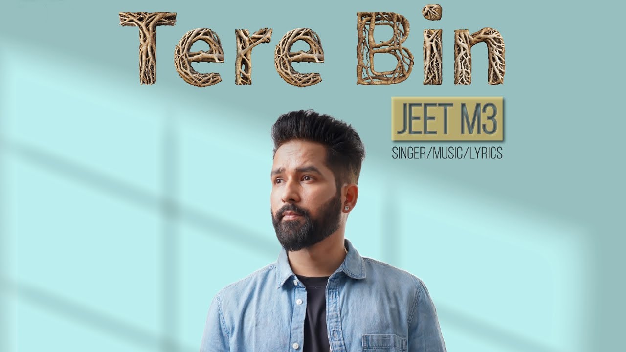 Tere Bin | Jeet M3 | Official Music Video | Latest Song 2023 - YouTube