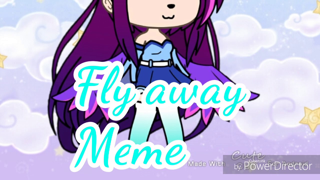 Fly away meme(Gacha Life) - YouTube