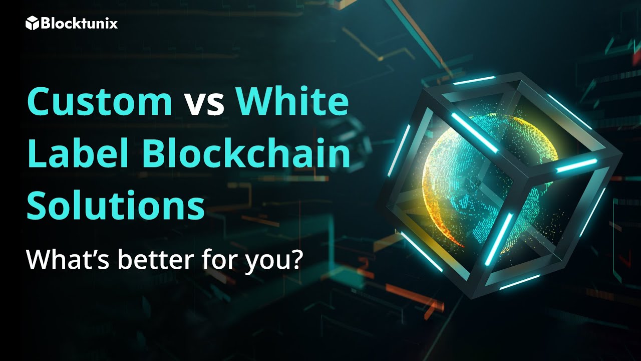 Custom vs White Label Blockchain Solutions: Which is Best for Your Business? - YouTube