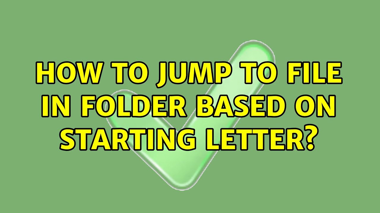 Ubuntu: How to jump to file in folder based on starting letter? - YouTube